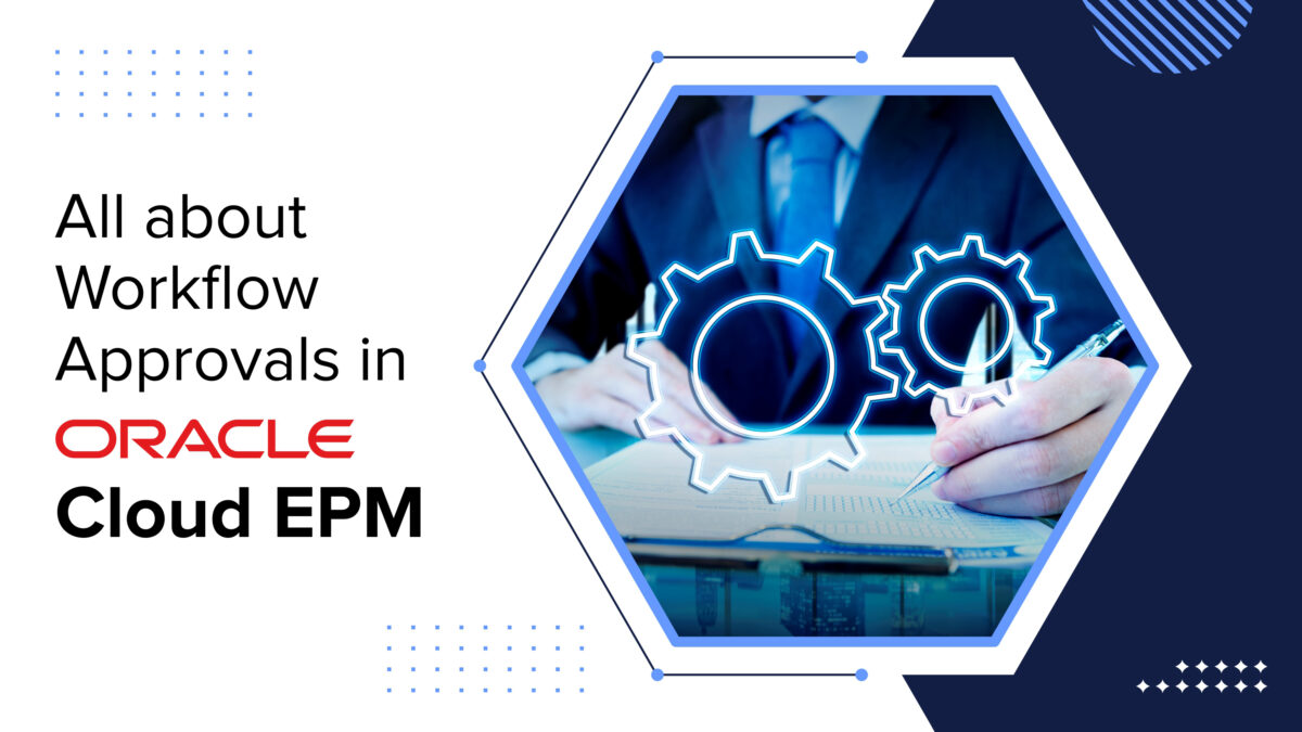 All about Workflow Approvals in Oracle Cloud EPM - Tangenz All about Workflow Approvals in Oracle Cloud EPM - Tangenz
